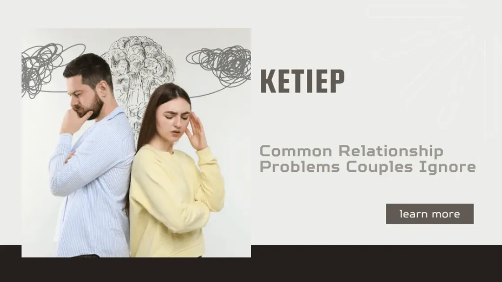 10 Common Relationship Problems Couples Ignore - ketiep